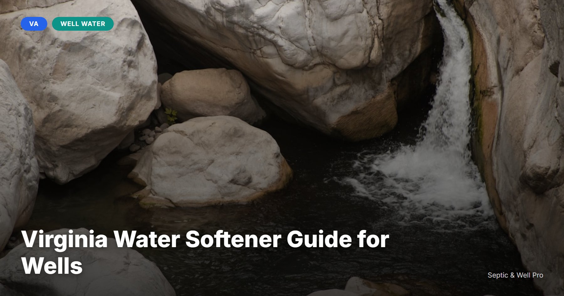 Virginia Water Softener Guide for Wells (2026) | Septic & Well Pro